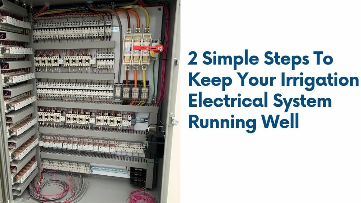 2 Simple Steps To Keep Your Irrigation Electrical System Running Well ...